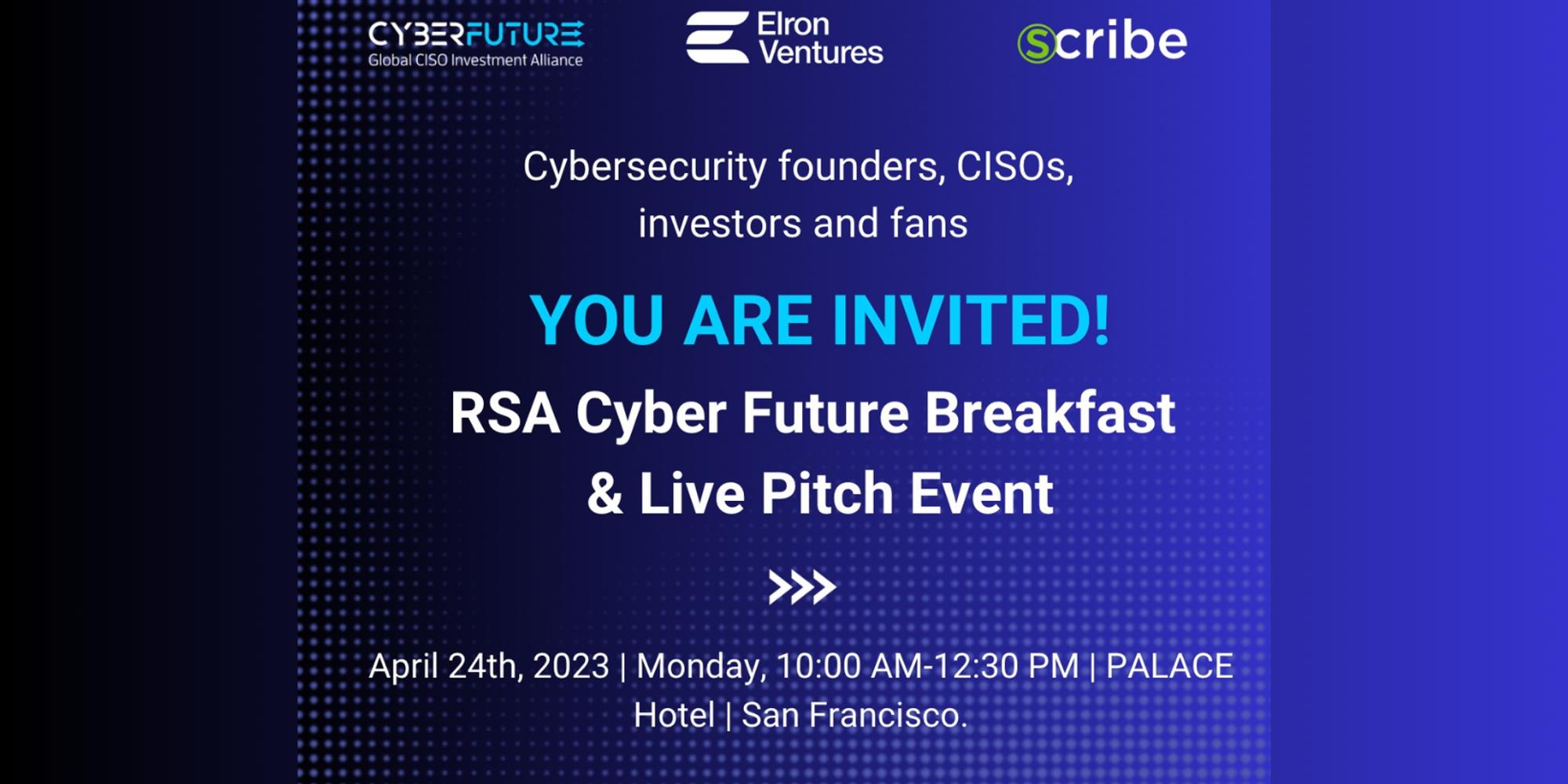 You're invited to RSA-Cyber Future Breakfast & Live Pitch Event · Luma
