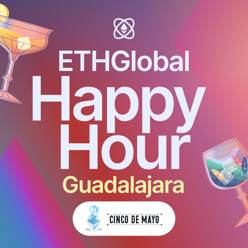 ETHGlobal Happy Hour Guadalajara with ETH Cinco de Mayo · Luma