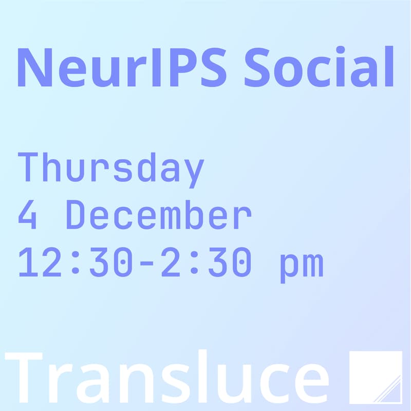 Transluce Lunch Social @ NeurIPS · Luma