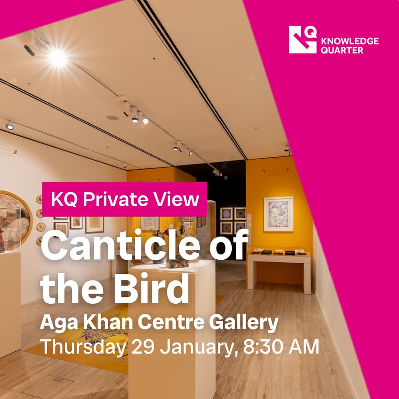 KQ Private View | Canticle of the Bird, at the Aga Khan Centre Gallery ...
