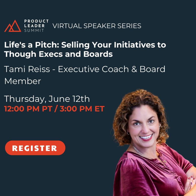Product Leader Summit Virtual Speaker Series - Life's a Pitch: Selling ...