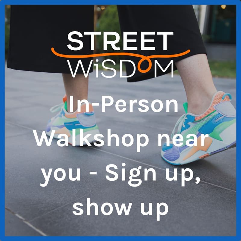 In Person Street Wisdom Walkshop In Central London UK Friday 26th