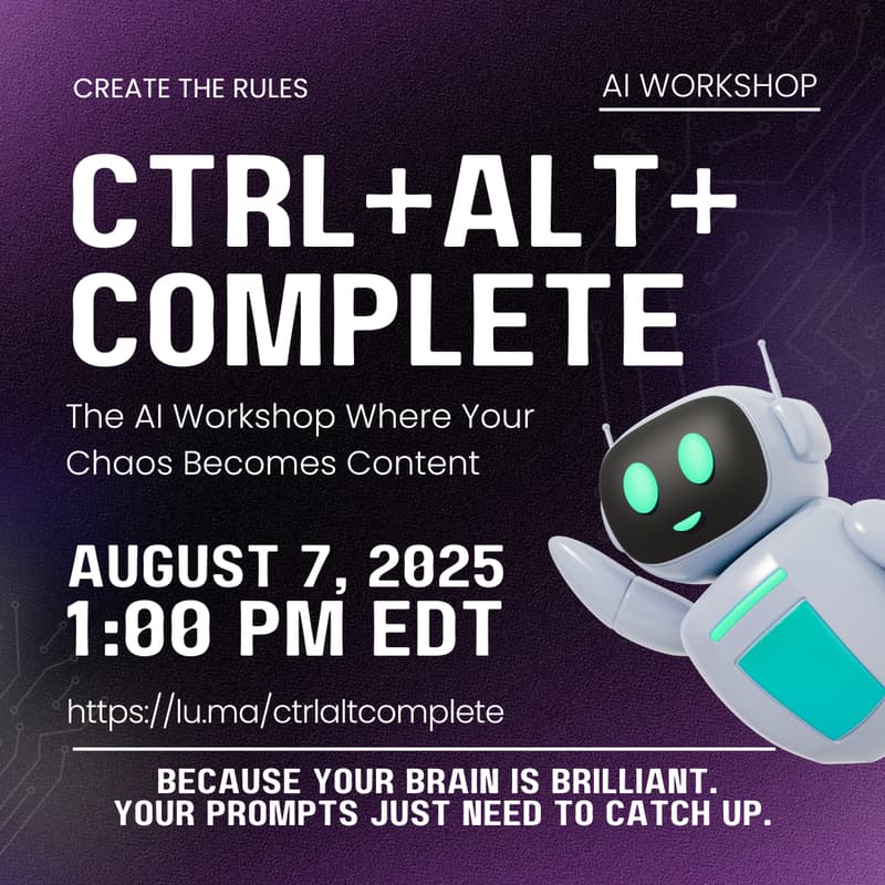 CTRL+ALT+COMPLETE: AI PROMPT LAB · Luma