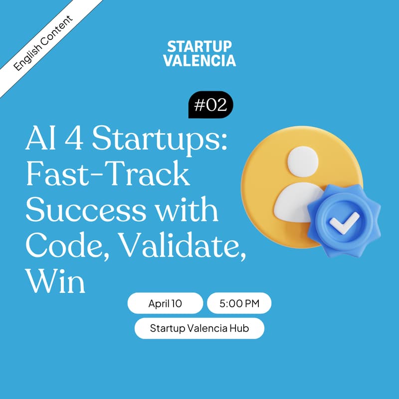 AI 4 Startups: Fast-Track Success with Code, Validate, Win · Luma
