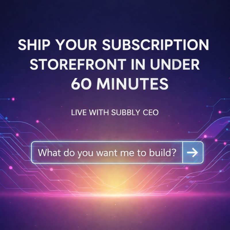 [Live with Subbly CEO] Ship your Subscription Storefront in under 60 ...