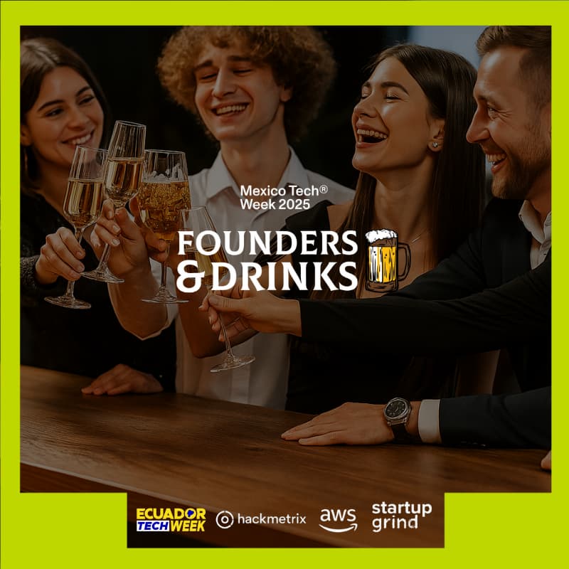 Founders & Drinks - Mexico Tech Week Edition · Luma