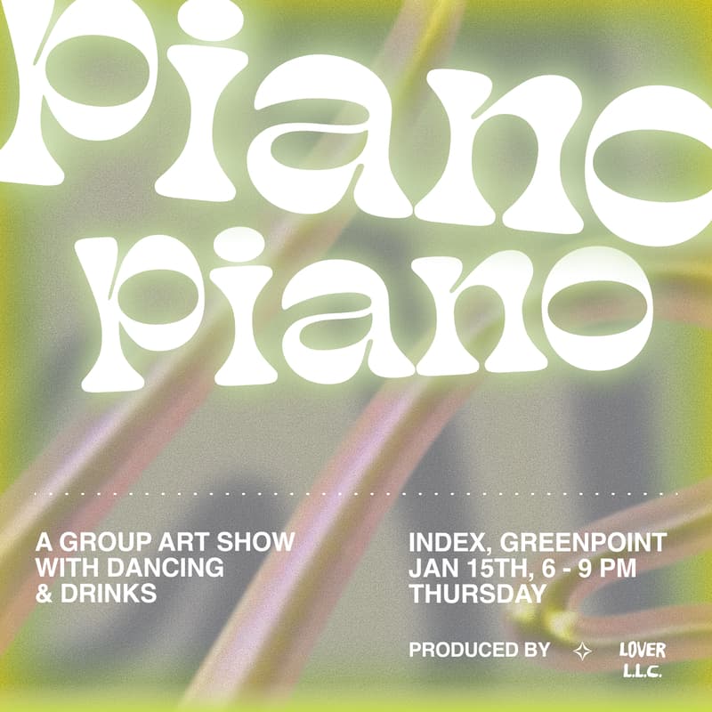 Piano, Piano - A Group Art Show @ Index Greenpoint · Luma