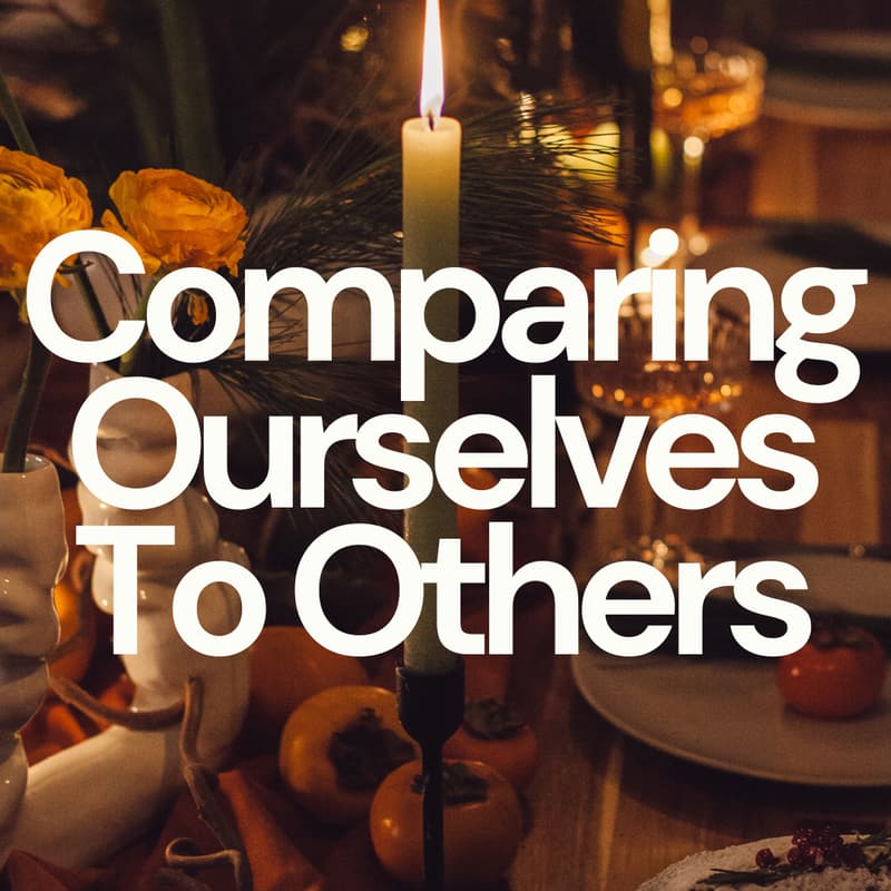 Soulful Supper: Comparing Ourselves to Others · Luma