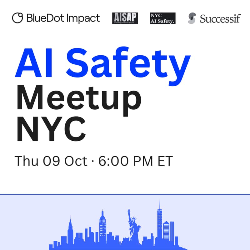 AI Safety Meet-Up NYC - Pre-EAG Edition · Luma