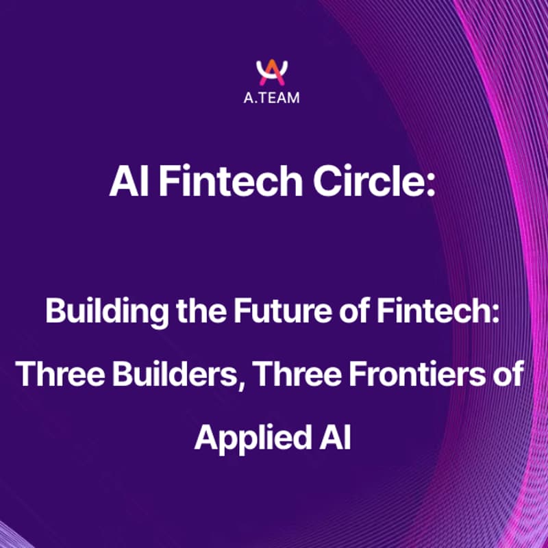AI Fintech Circle: Building the Future of Fintech: Three Builders ...