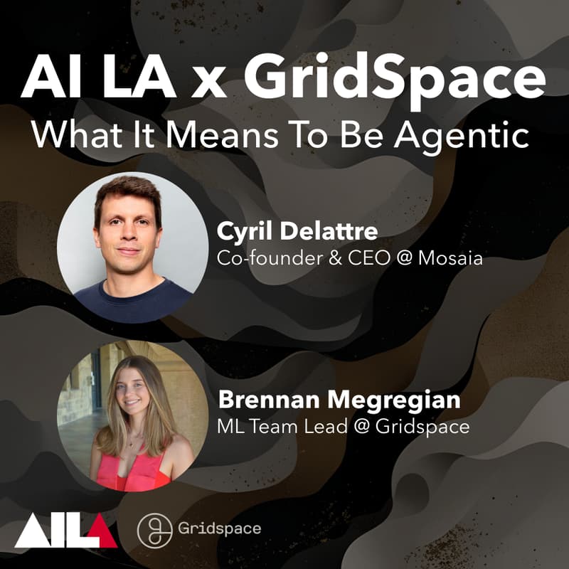 AI LA x GridSpace Present: What It Means To Be Agentic · Luma