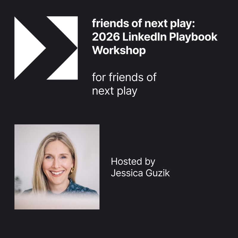 friends of next play: 2026 LinkedIn Playbook for Career Changers · Luma