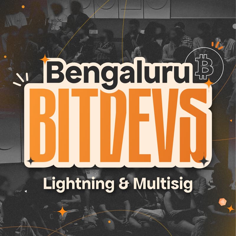 Bengaluru BITDEVS: Lightning and Multisig · Luma