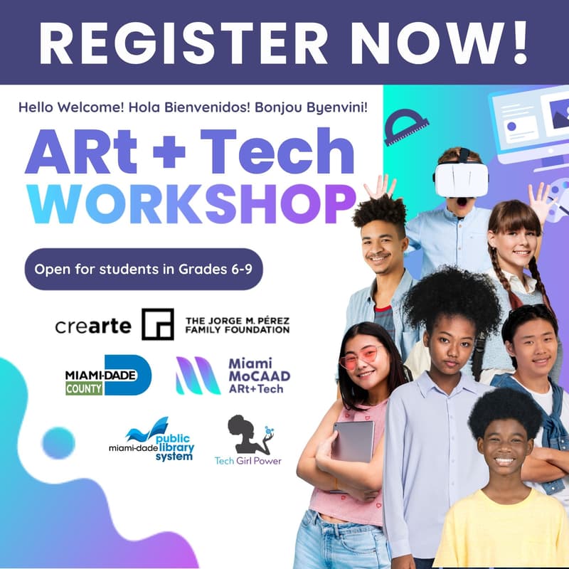 Miami MoCAAD ARt+Tech Student Workshop | May 13, 2026 • Ruben Dario ...