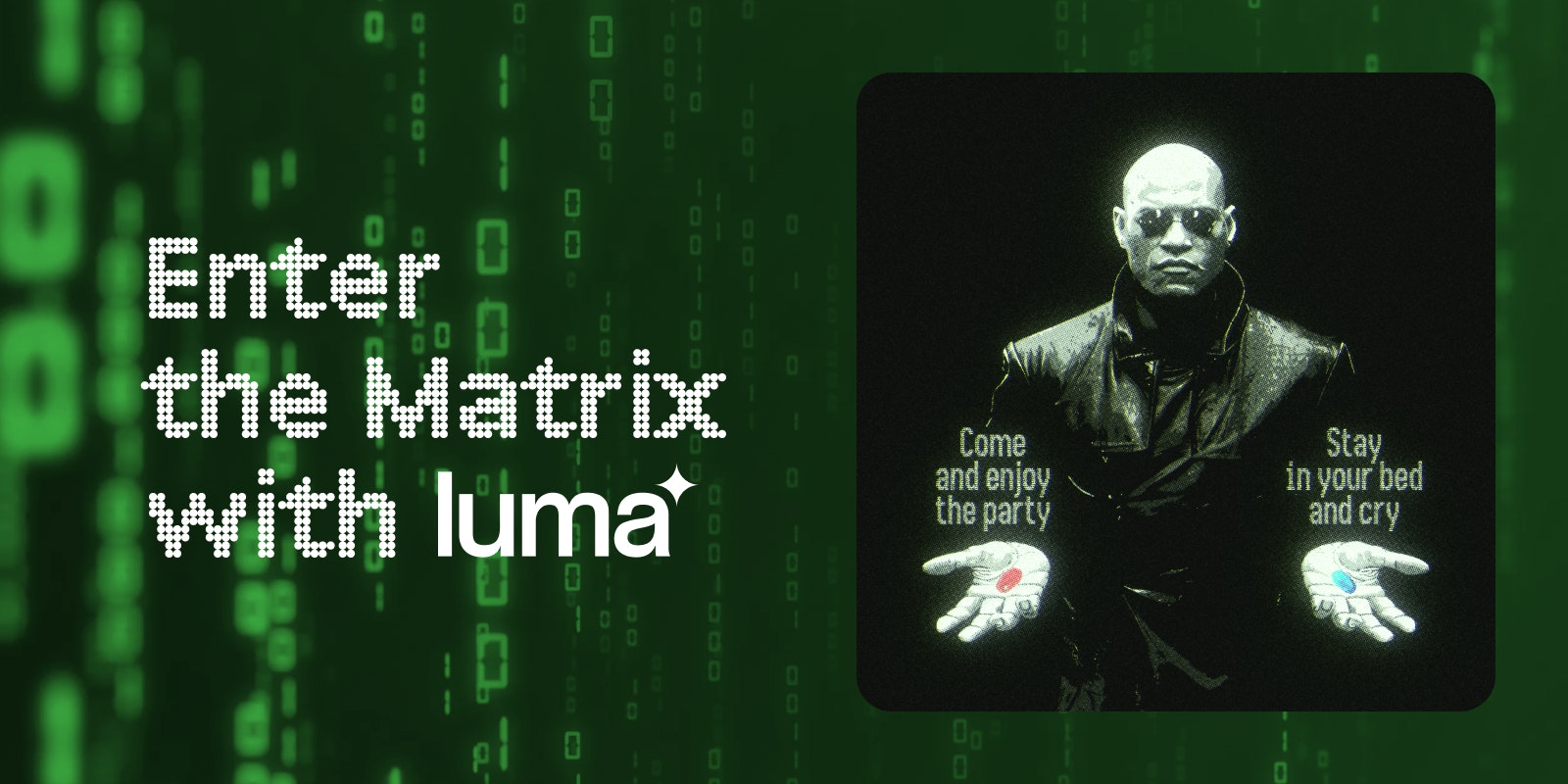Step into the Matrix · Luma